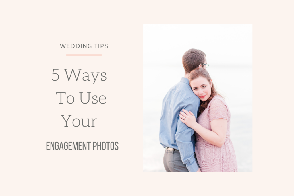5 Ways You Can Use Your Engagement Photos | Courtney Carney Photo